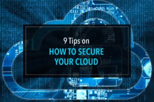 9 Tips on How to Secure Your Cloud - CyberDetectPro