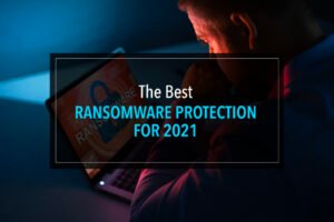 The Best Ransomware Protection for 2021 - CyberDetectPro